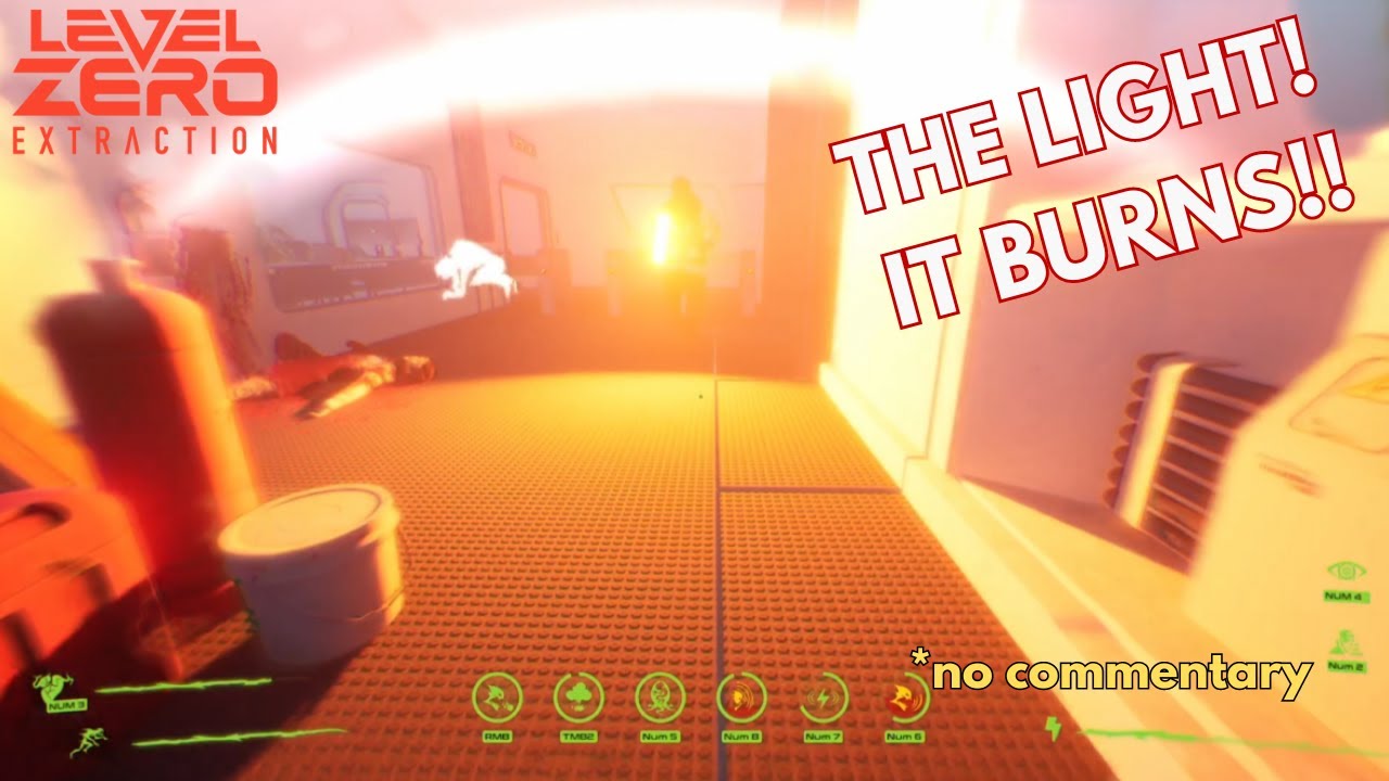 The Light! It Burns! / Level Zero Extraction Gameplay / No Commentary ...