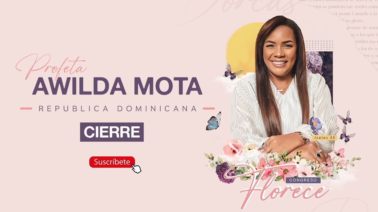 Profeta Awilda Mota / Dorcas 2022 #florece #Cierre - YouTube