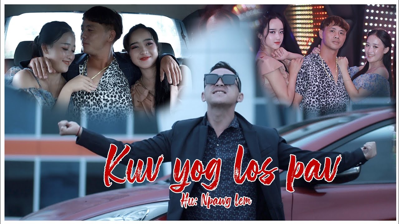 kuv yog lo pav Npawg lem nkauj tawm tshiab - YouTube