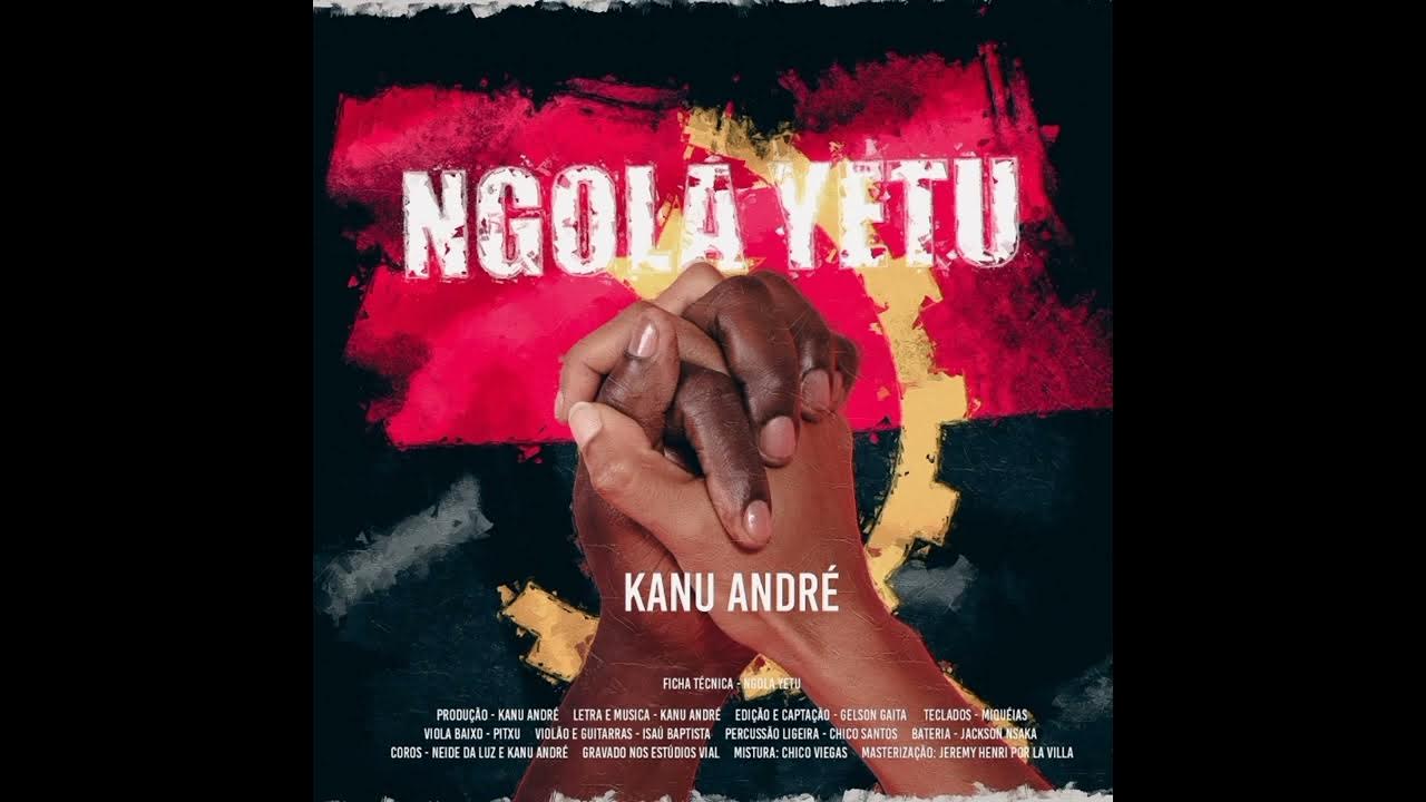 Ngola Yetu - Kanu André - YouTube