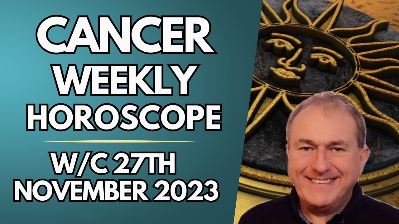 Cancer Horoscope Weekly Astrology from 27th November 2023 - YouTube