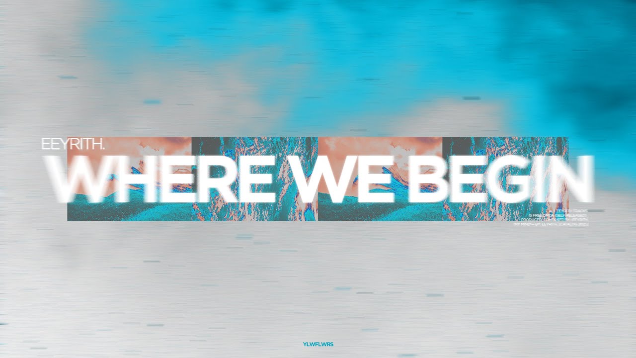 eeyrith. - where we begin (Official Audio) - YouTube