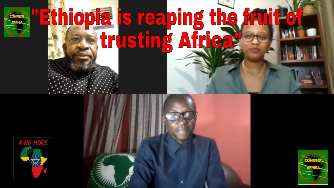"Ethiopia is Reaping the fruit of trusting Africa" - YouTube