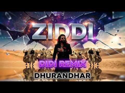 Dhurandhar |  Didi Remix | Ziddi 🔥 HINDI VERSION | New Song 2026 | Official Audio