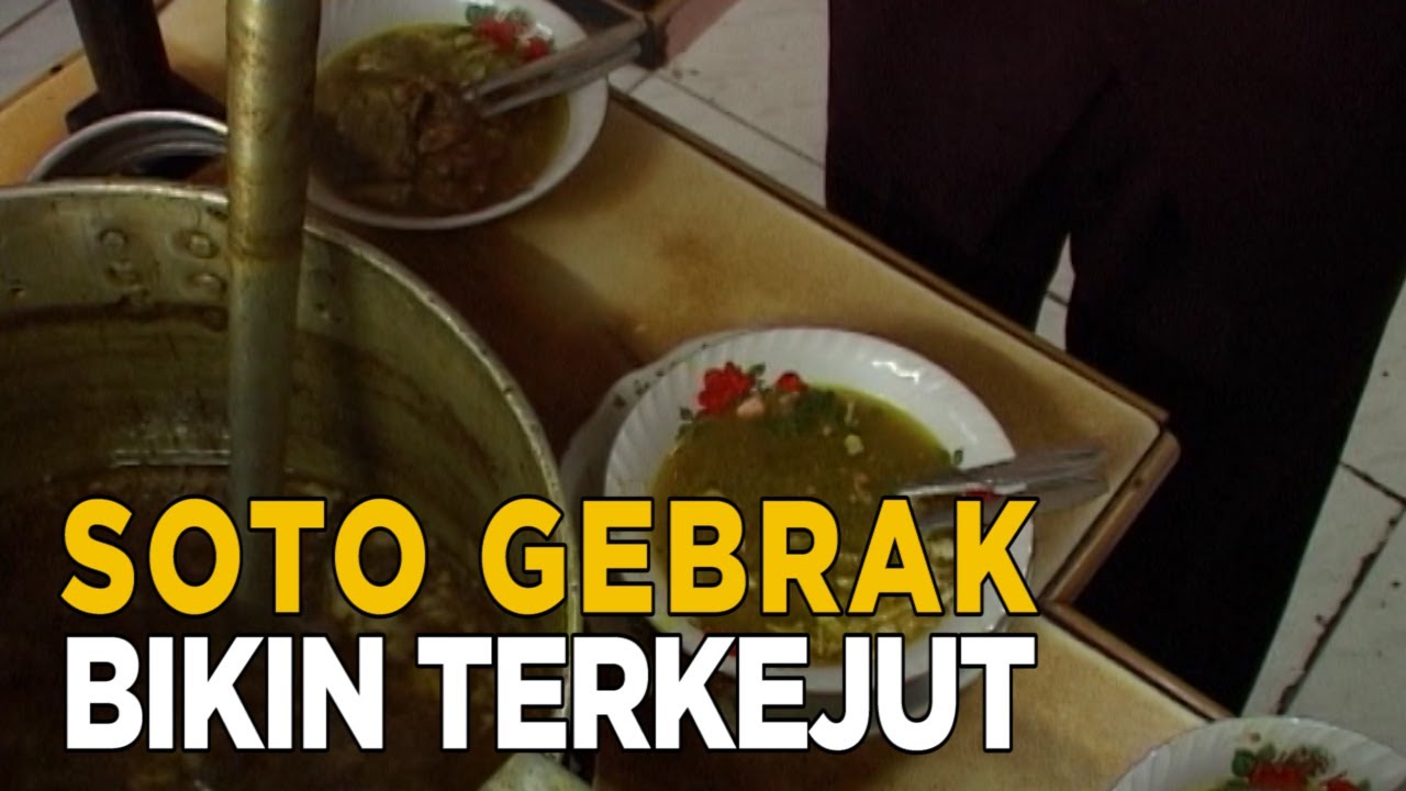 Soto gebrak ini bisa membuat anda terkaget-kaget | SISI LAIN - YouTube