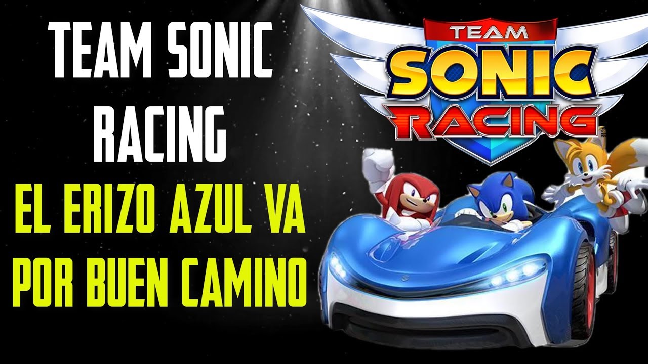TEAM SONIC RACING es un rayo de esperanza para el erizo azul ...