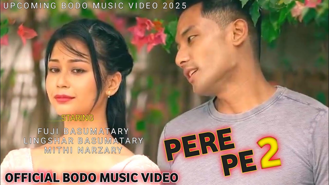 PERE PE 2 || New Bodo Music Video 2025 || LINGSHAR || Fuji Basumatary ...