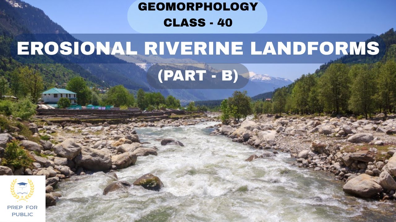 GEOMORPHOLOGY | CLASS - 40 EROSIONAL RIVERINE LANDFORMS - RAPIDS ...