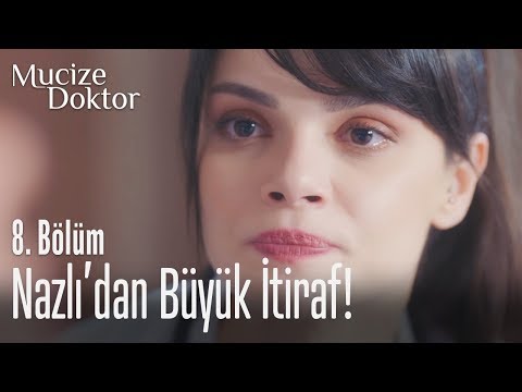Nazlı'dan babasıyla ilgili büyük itiraflar - Mucize Doktor 8. Bölüm