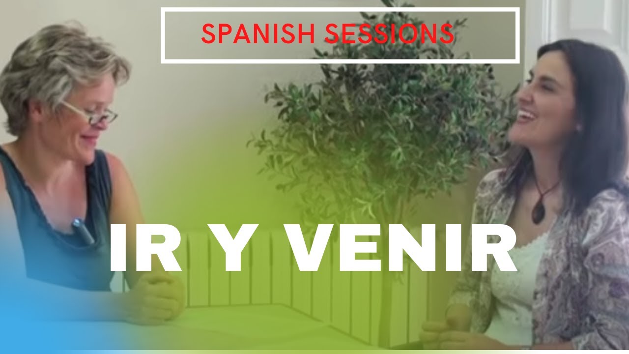 Spanish Lesson - IR y VENIR - YouTube