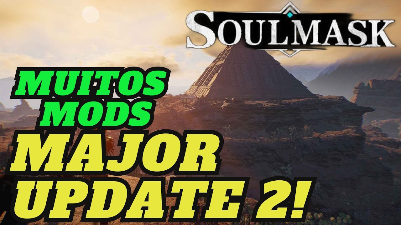 MUITOS MODS EM SOULMASK - GRANDE ATUALIZAÇÃO, VEM SABER TUDO AQUI ...