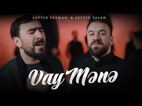 Seyyid Taleh & Seyyid Peyman - Vay Mənə|Yeni 2026