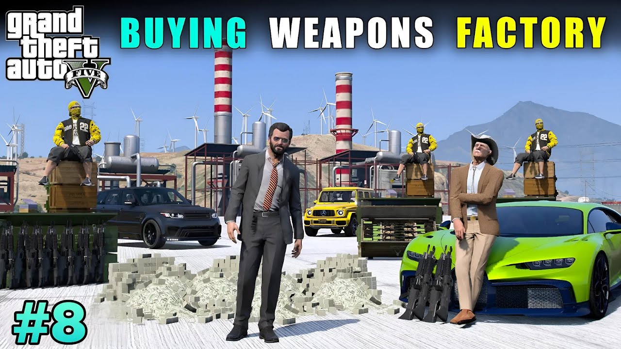 BUYING WEAPONS FACTORY|| GTA V GAMEPLAY #8 || THE GTA GANG || - YouTube