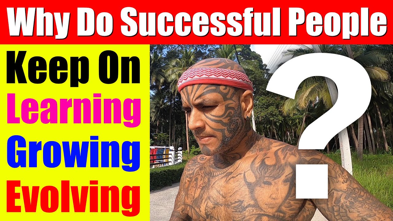 ITS STRANGE! Successful People NEVER STOP Self-Learning, Self-Growth & Self-Evolution. Video ...