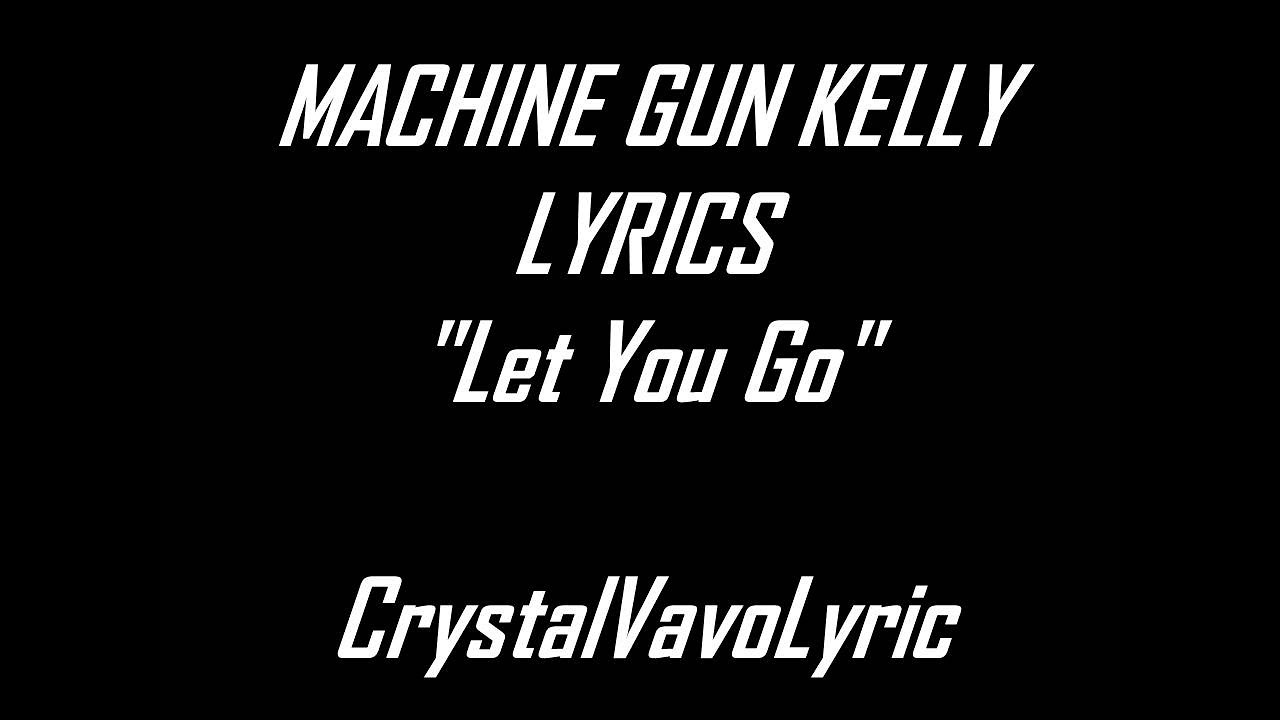 Machine Gun Kelly Let You Go Lyric By Crystal VevoLyirc - YouTube