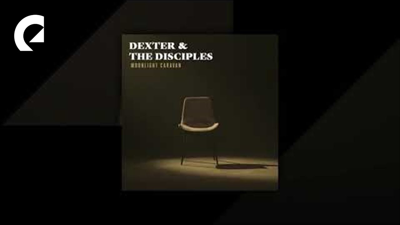 Dexter & Disciples - Moonlight Caravan - YouTube