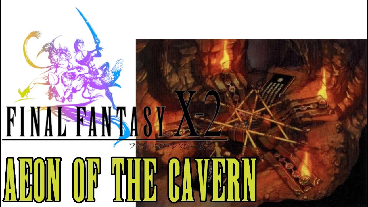 Aeon of the Cavern - Final Fantasy X-2 - YouTube