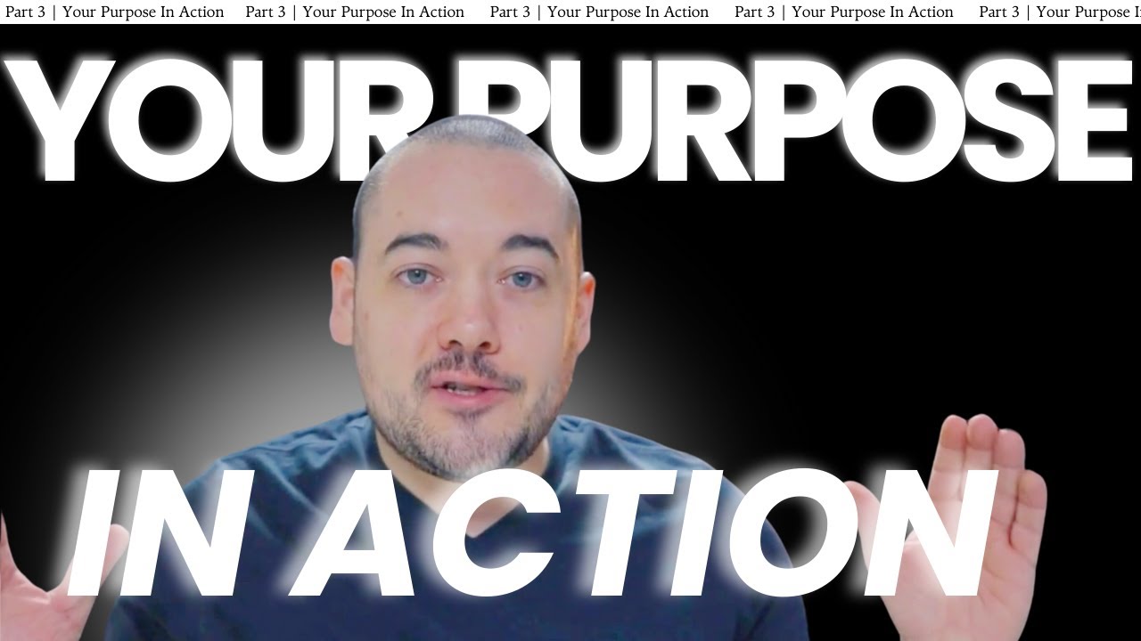 Goals Part 3 | Your Purpose in Action - YouTube