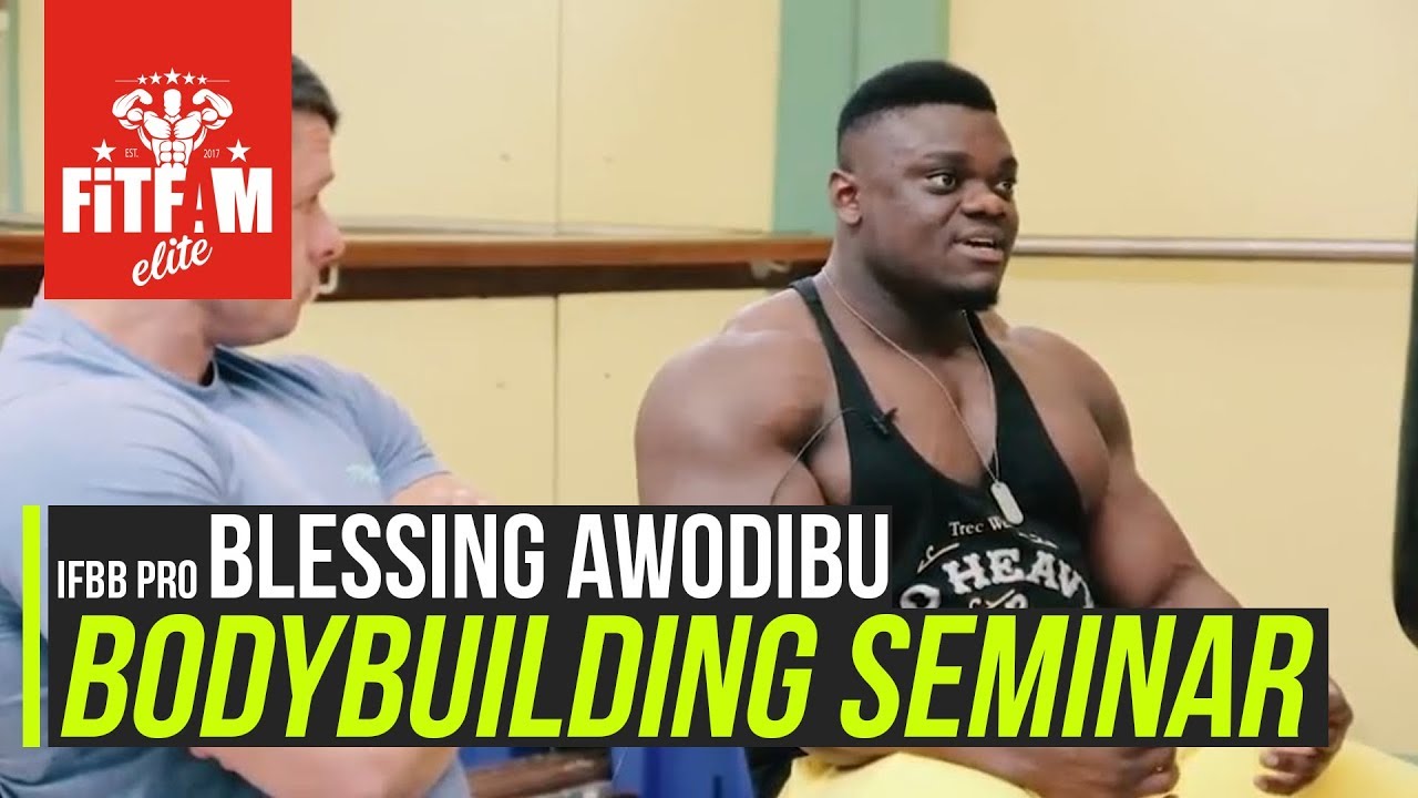 IFBB PRO Blessing Awodibu Bodybuilding Seminar MUST WATCH - YouTube