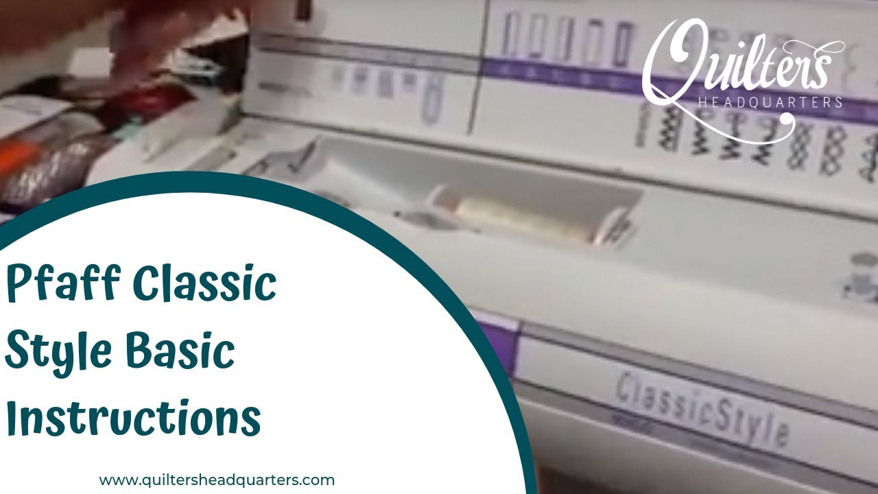 Pfaff Classic Style Basic Instructions - Quilters Headquarters - 605 ...