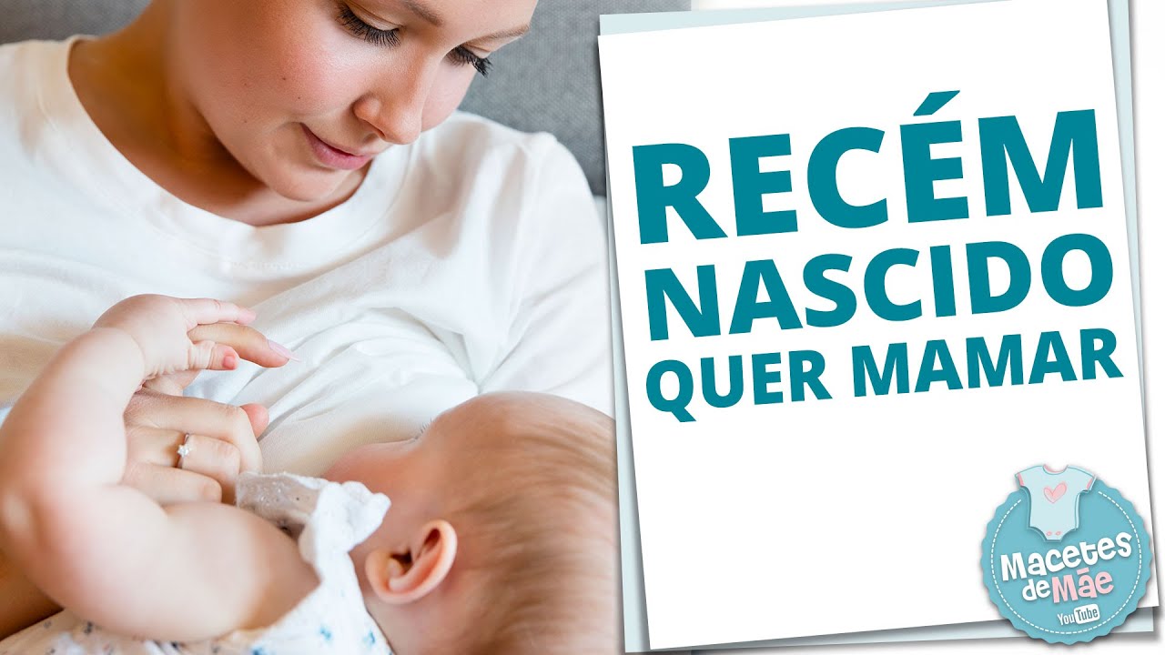 SAIBA QUANDO O RECÉM NASCIDO QUER MAMAR: 6 DICAS! | MACETES DE MÃE ...
