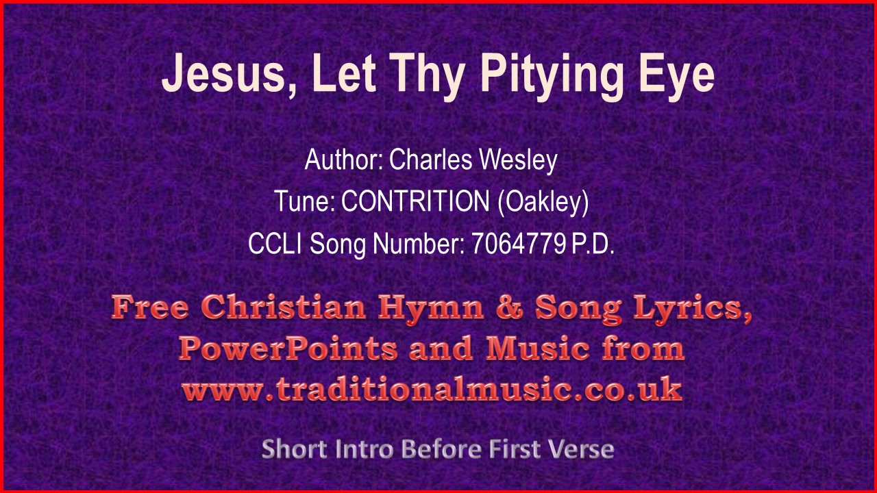 Jesus, Let Thy Pitying Eye - Hymn Lyrics & Music - YouTube