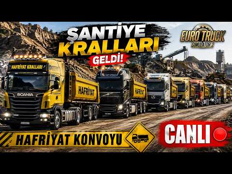 ŞANTİYE KRALLARI GELDİ! HAFRİYAT KONVOYU  | ETS2 Canlı 🔴