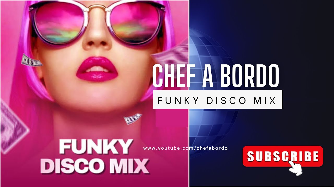 Funky & Disco Mix - Chefbcn.com - YouTube