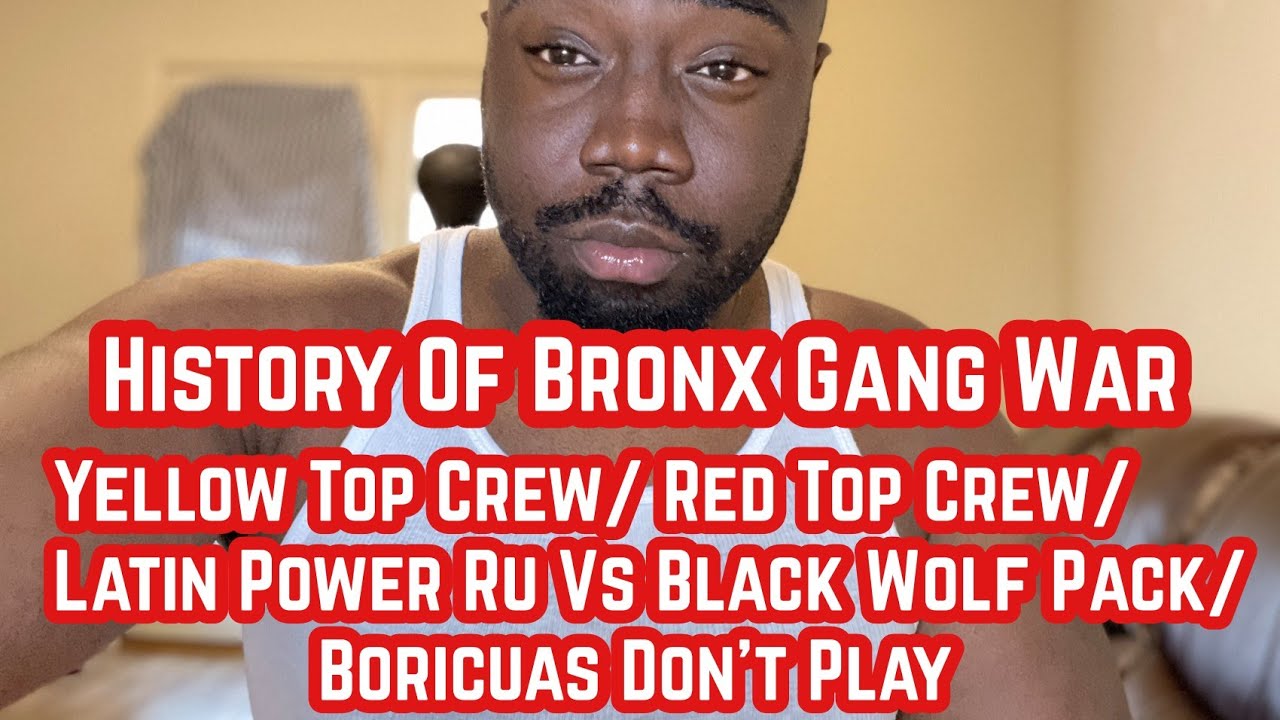 History Of Bronx Gangs- Yellow Top Crew/ Red Top Crew/ Latin Power Ru ...