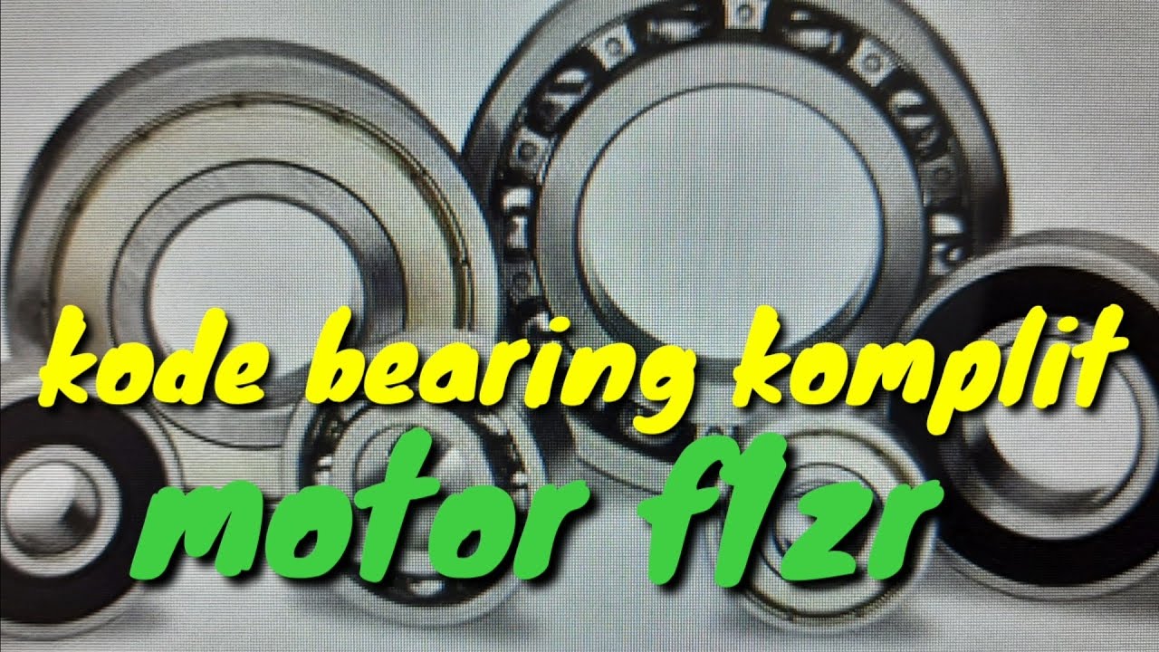 kode bearing komplit motor f1zr / alfa /sikma - YouTube