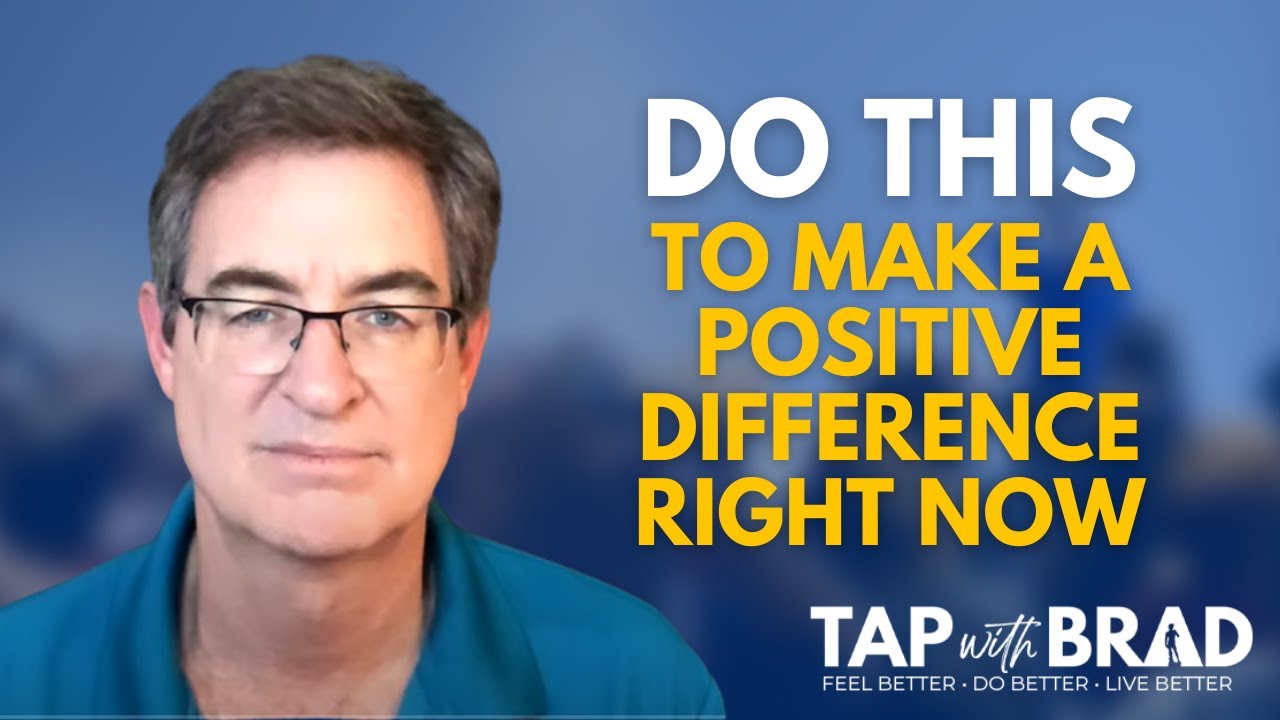 Do This and You Can Make a Positive Difference Right Now (for yourself ...