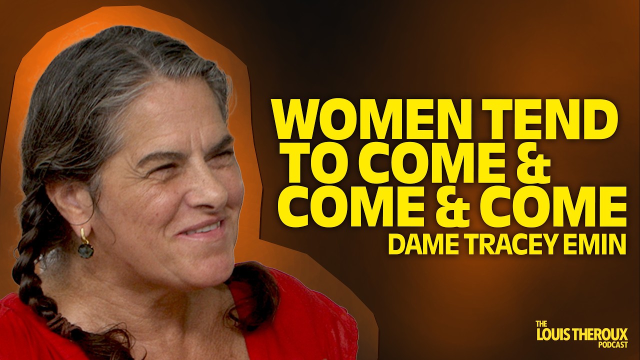 Tracey Emin: “Women tend to come and come and come” | The Louis Theroux ...