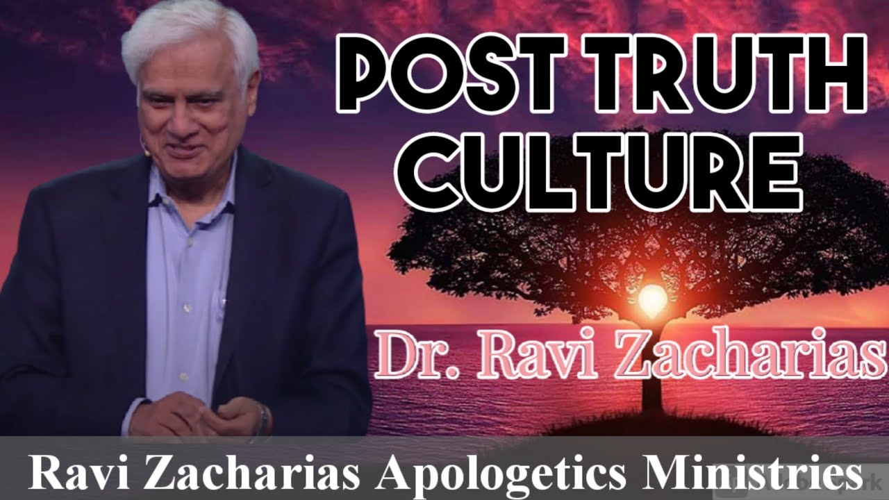 Post Modernism in Post Truth Culture || Dr. Ravi Zacharias || Ravi ...