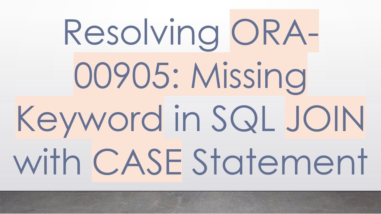 Resolving ORA-00905: Missing Keyword in SQL JOIN with CASE Statement - YouTube