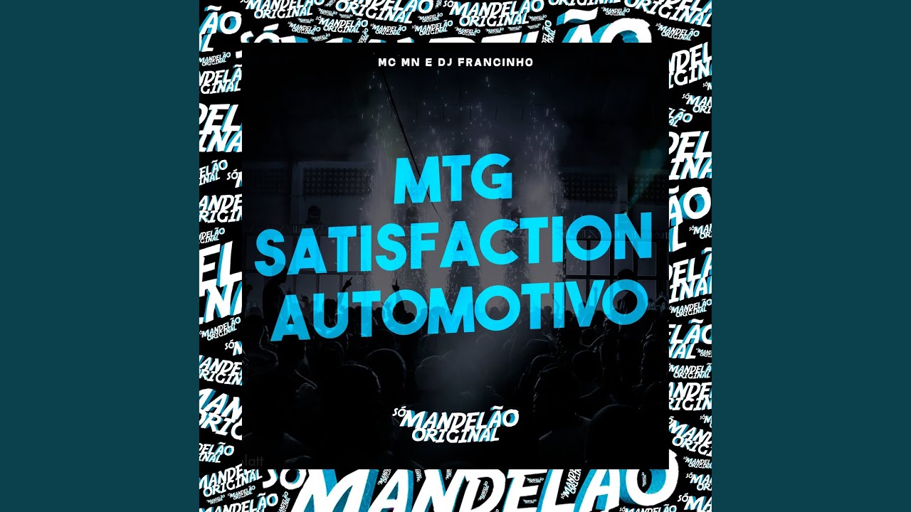 Mtg Satisfaction Automotivo - YouTube