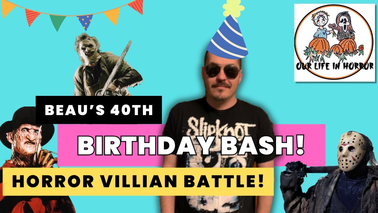Beau's 40th Birthday Bash - Horror Villian Bracket Battle! - YouTube