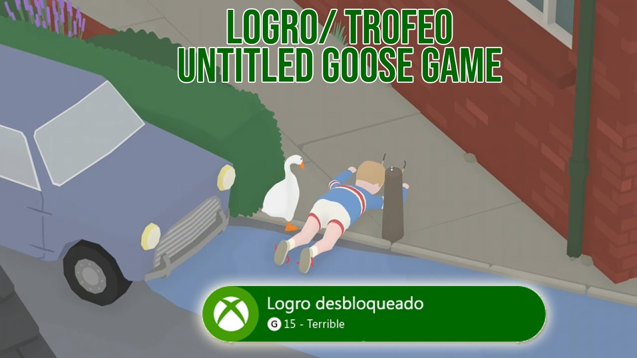 Untitled Goose Game Logro Terrible - YouTube