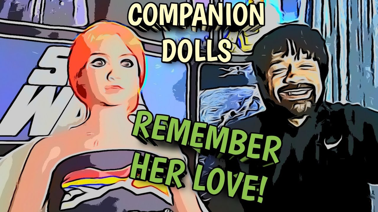 Companion Dolls "Remember Her Love!" - YouTube