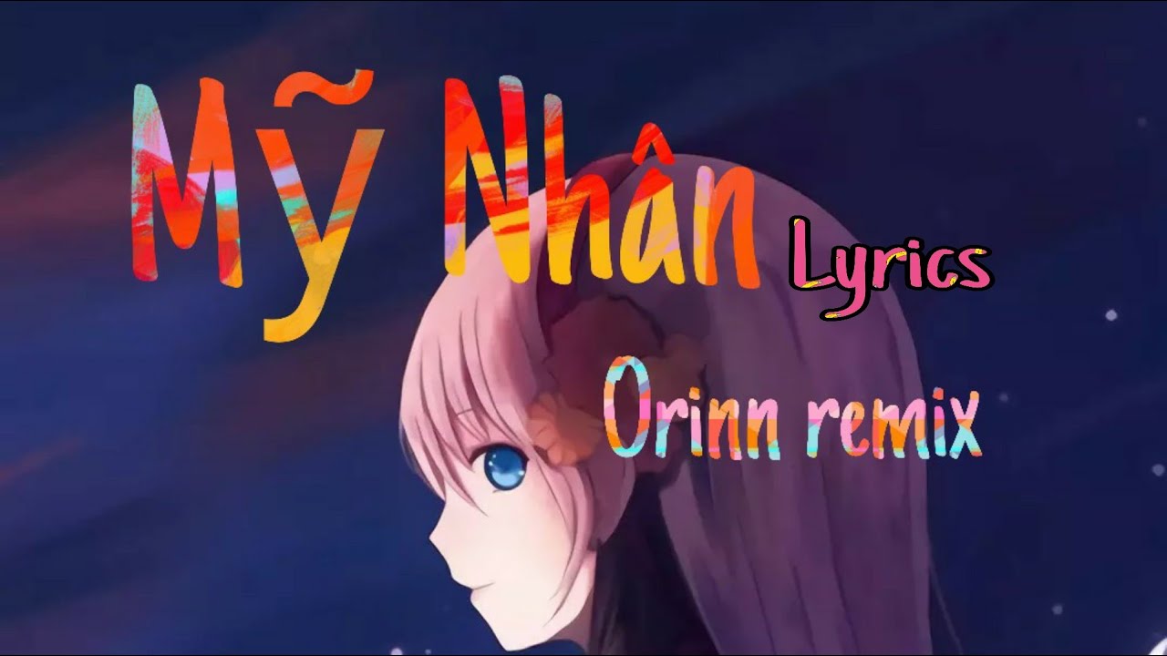 Mỹ nhân - Orinn remix | sub lyrics - YouTube