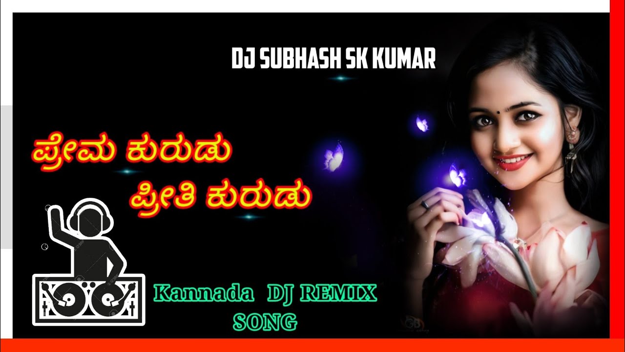 kannada prema kaurudu DJ REMIX SONG DJ Subhash SK Kumar - YouTube