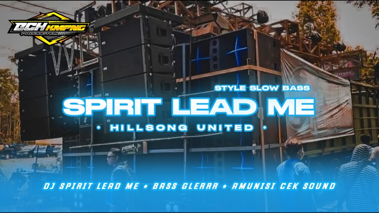 DJ SPIRIT LEAD ME ll BASS GLERRRR ll AMUNISI CEK SOUND - YouTube