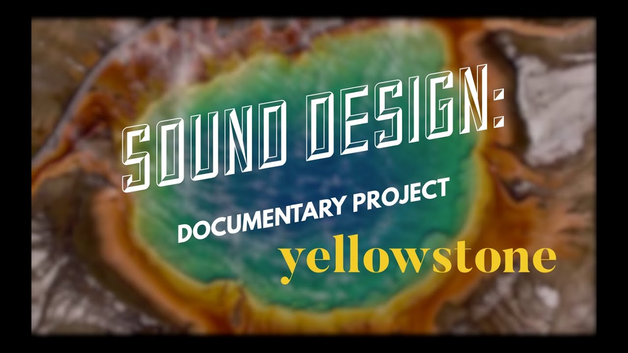 Documentary Project - Yellowstone - YouTube
