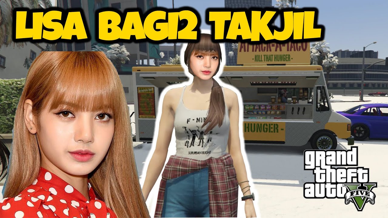 Lisa Blackpink Bagi-bagi Takjil - GTA V MOD LISA BLACKPINK - YouTube