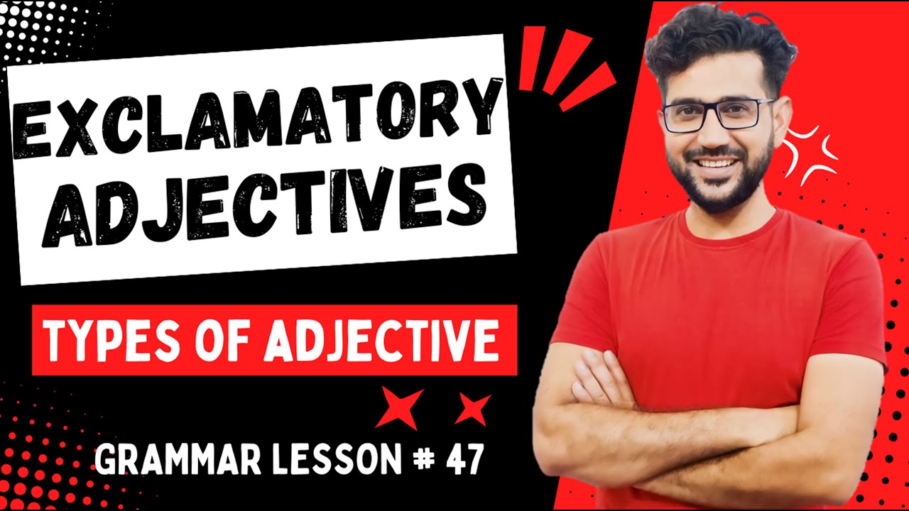 Exclamatory Adjective | Exclamatory Adjective Definition and Examples ...