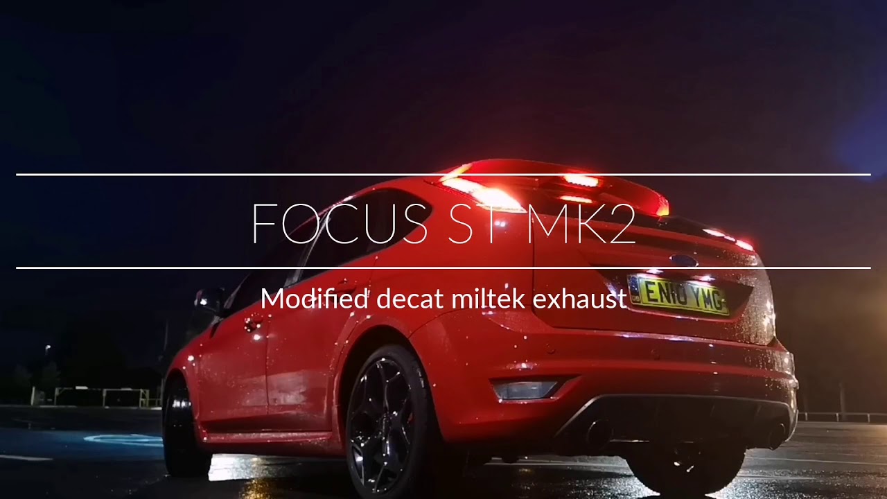 Focus ST MK2 Modified Decat Miltek Exhaust - YouTube