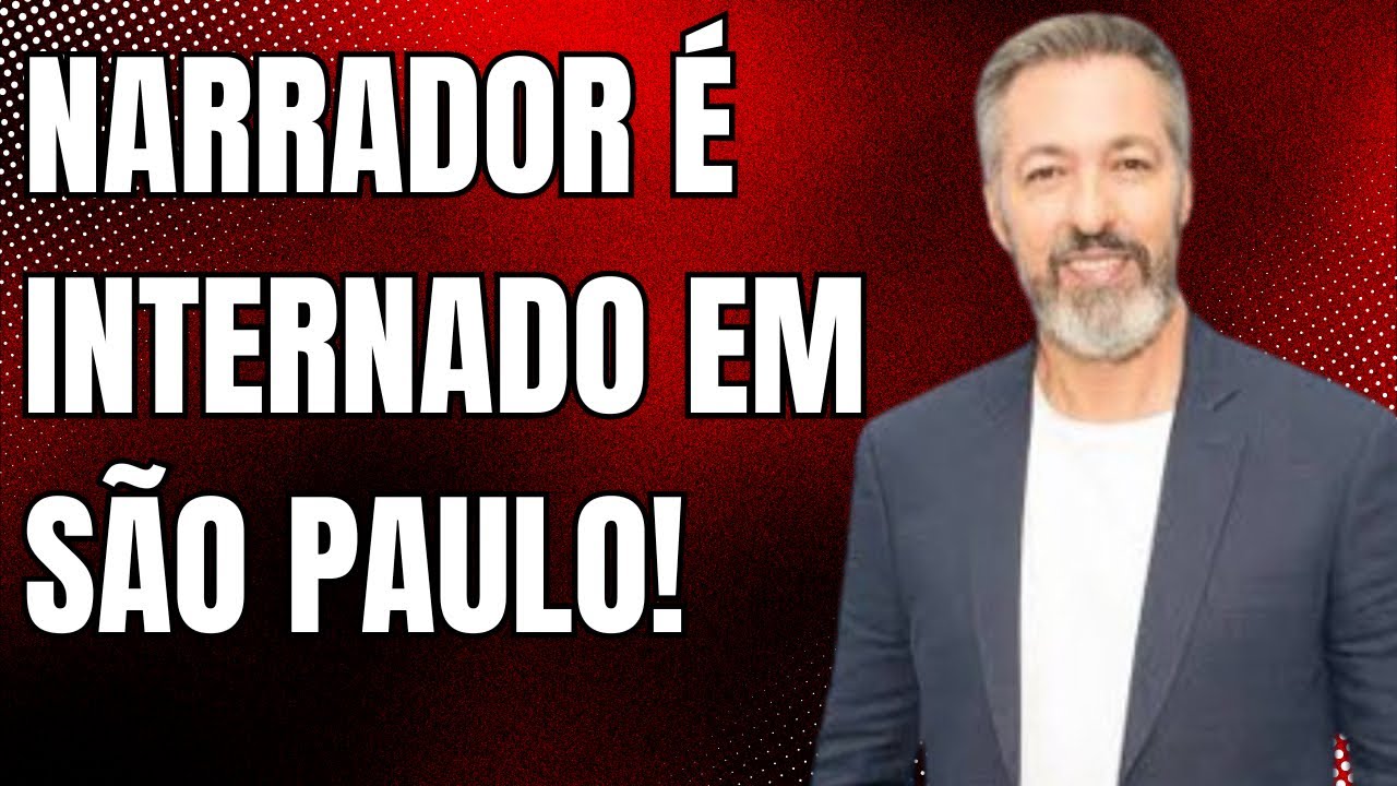 NARRADOR NIVALDO PRIETO É INTERNADO EM SÃO PAULO! - YouTube