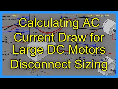 Calculating AC Current Draw for Large DC Motors Disconnect Sizing - YouTube