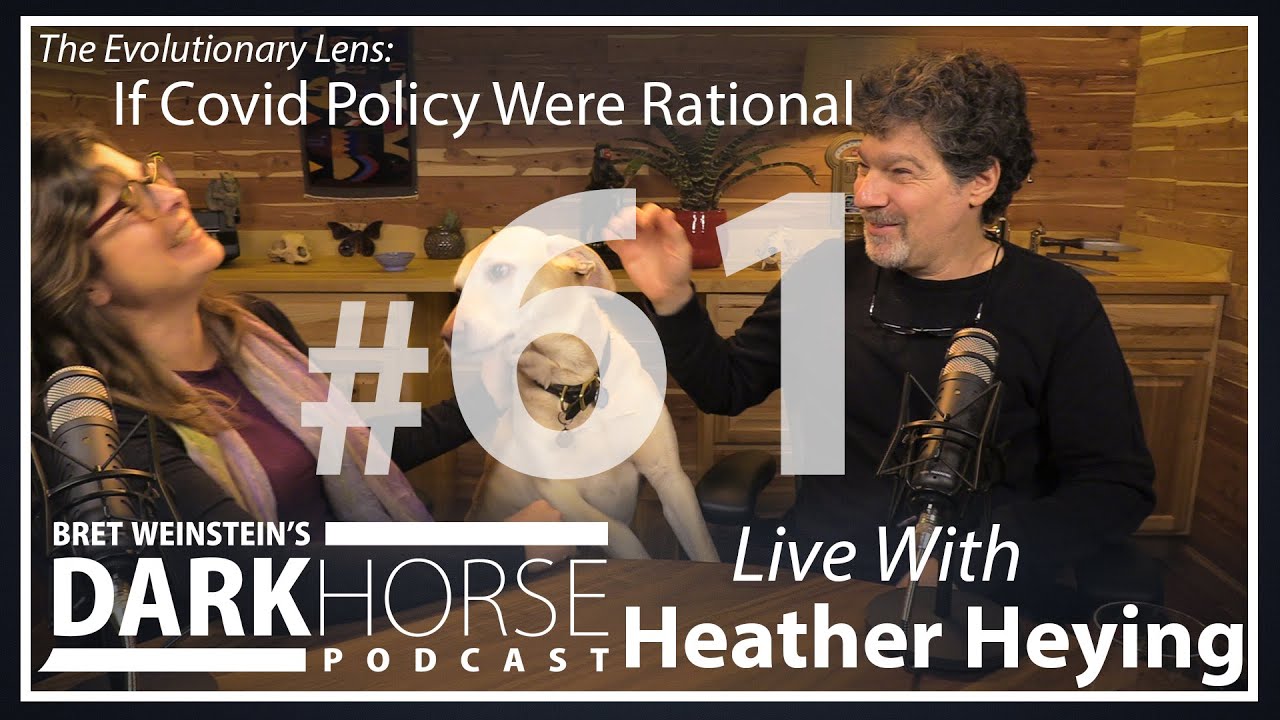 Bret and Heather 61st DarkHorse Podcast Livestream: If Covid Policy ...