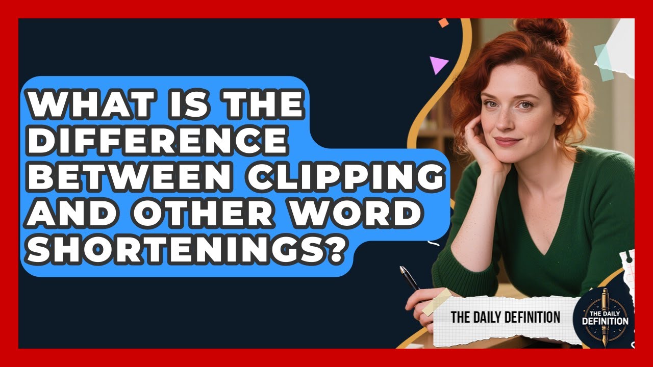 What Is The Difference Between Clipping And Other Word Shortenings ...
