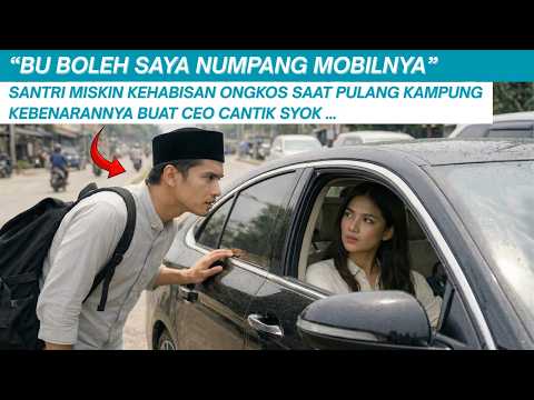 BU BOLEH SAYA NUMPANG MOBILNYA, SANTRI MISKIN KEHABISAN ONGKOS SAAT INGIN PULANG KAMPUNG ...